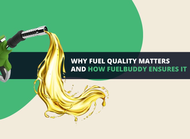 Why Fuel Quality Matters and How FuelBuddy Ensures It - Fuelbuddy